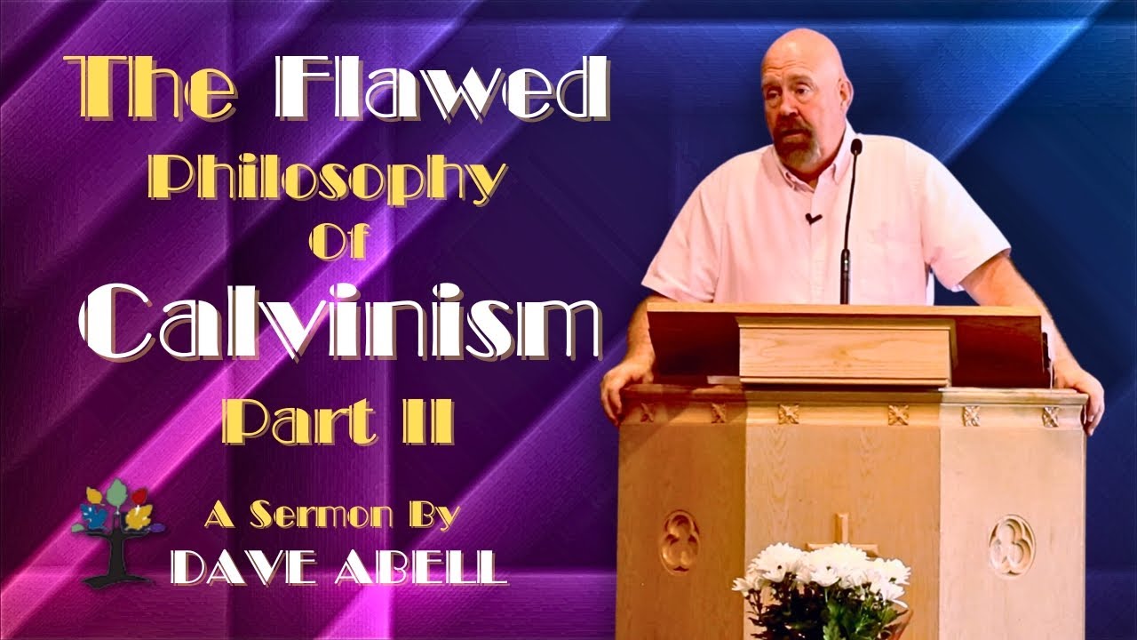 The Flawed Philosophy of Calvinism: Part 2/Important Bible Verses - YouTube