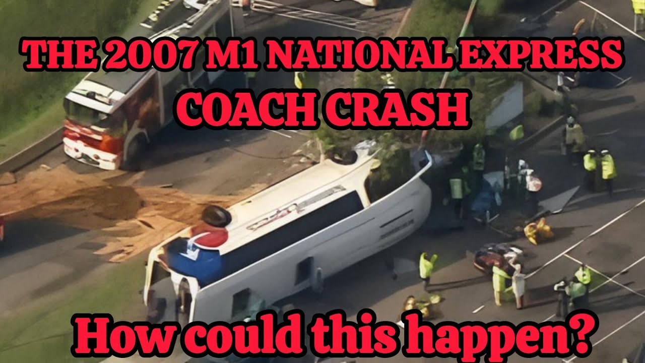 The 2007 M1 National Express Coach Crash. How Could This Happen? - YouTube