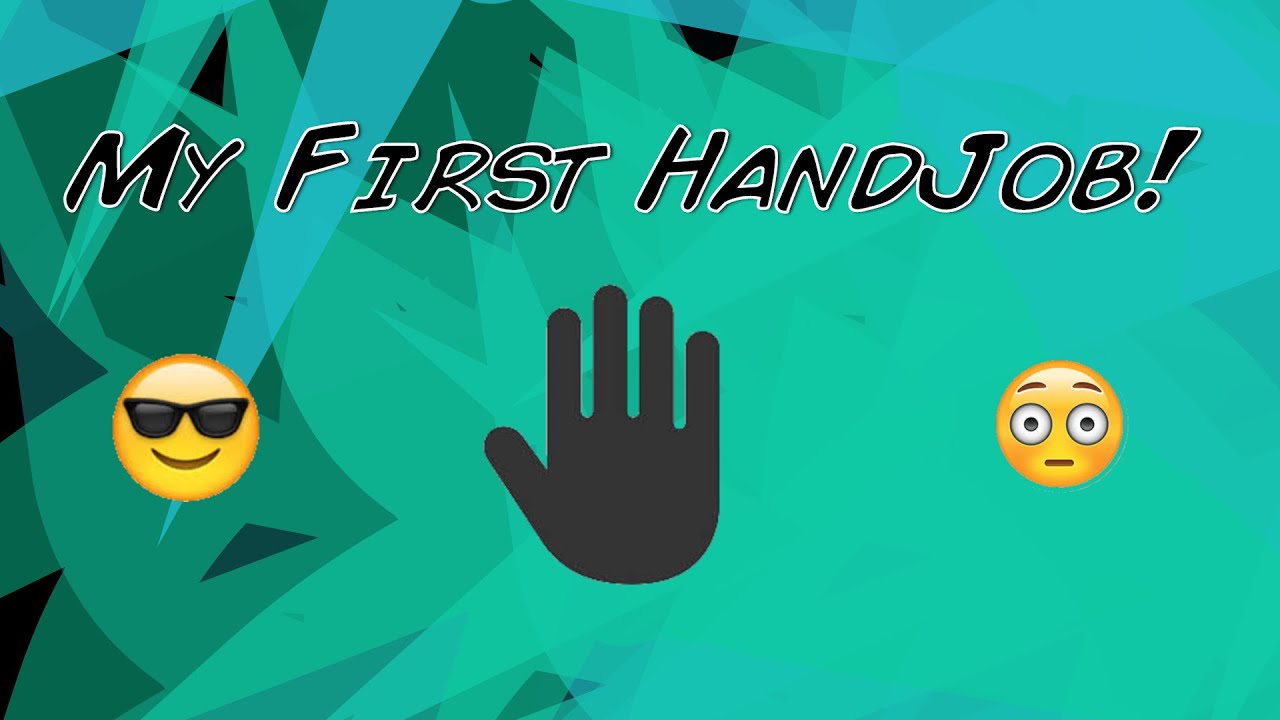 My First Handjob Youtube