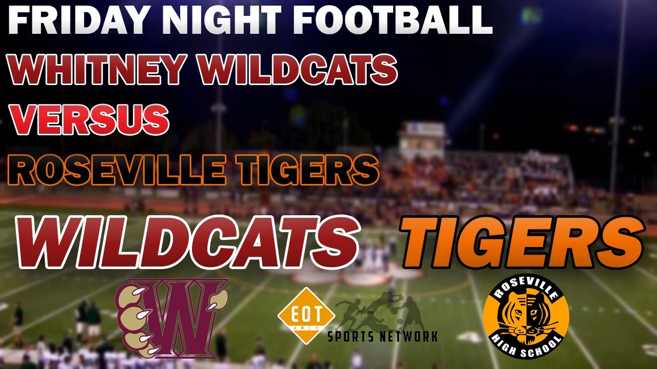 Friday Night Football- Whitney Wildcats VS Roseville Tigers | 10-21-16 ...