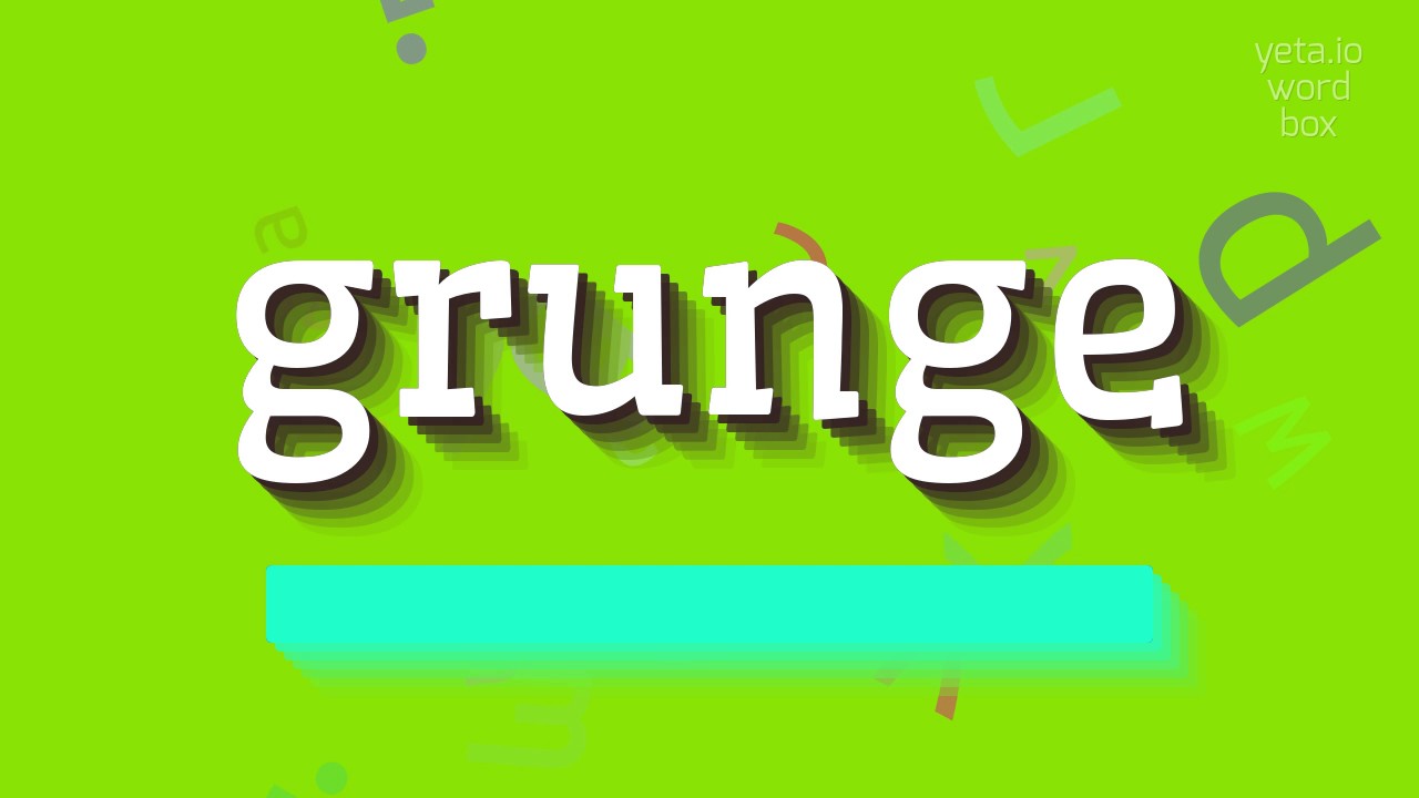 How to say "grunge"! (High Quality Voices) - YouTube