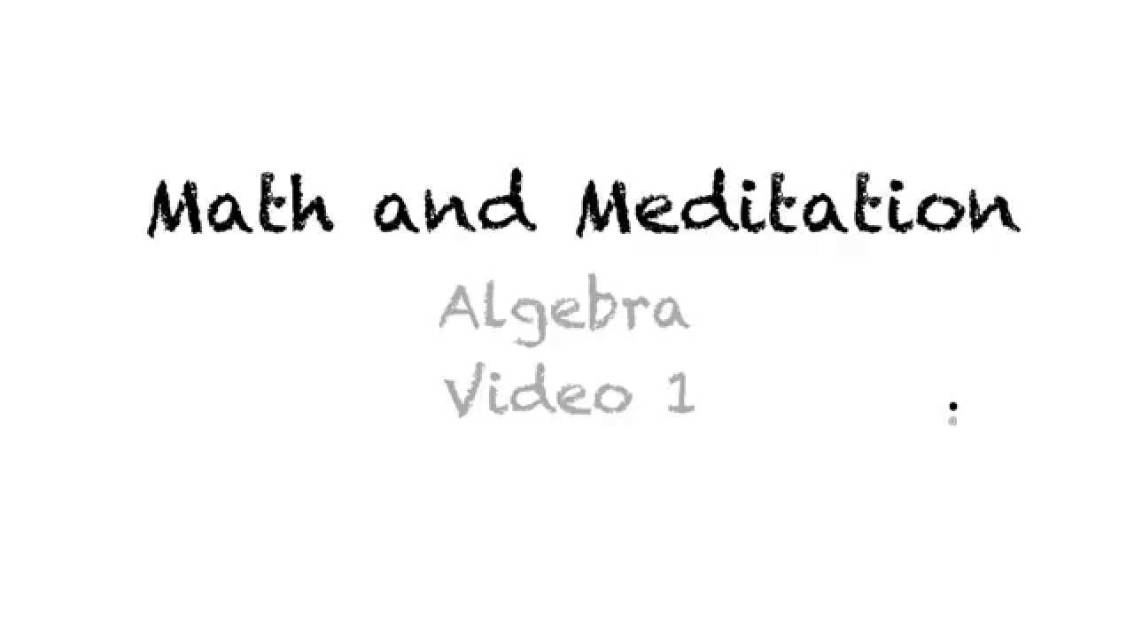 Algebra (Math and Meditation) - YouTube