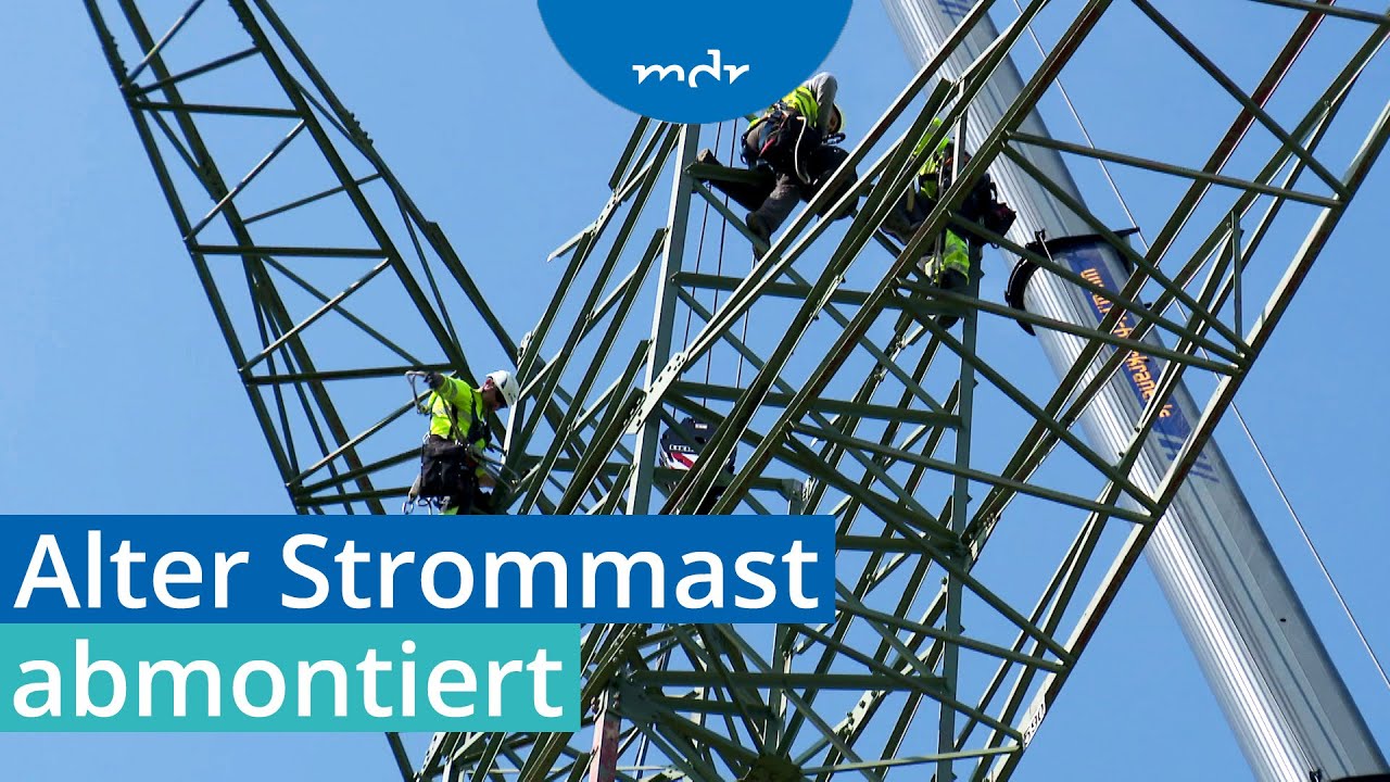 Strommast in 50 Meter Höhe abgebaut | MDR SACHSEN-ANHALT HEUTE | MDR ...