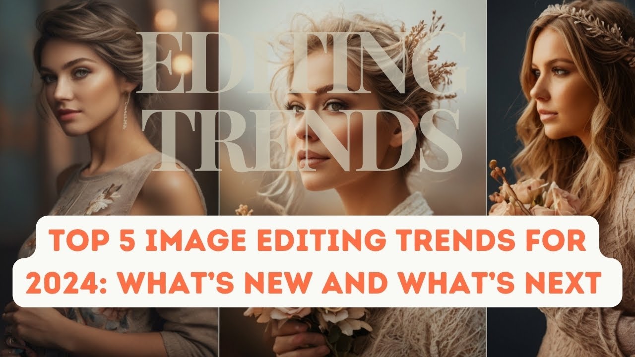 Top 5 Image Editing Trends for 2024: What’s New and What’s Next | By ...