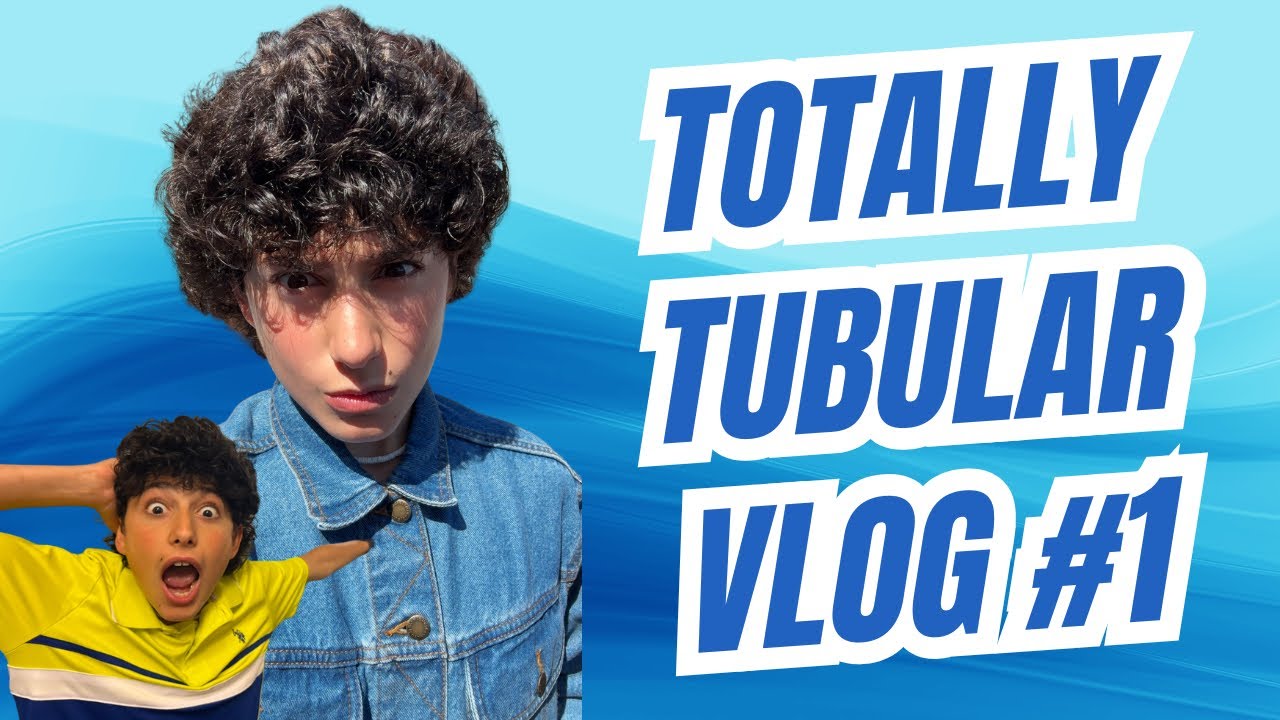 Totally Tubular Vlog #1 - YouTube