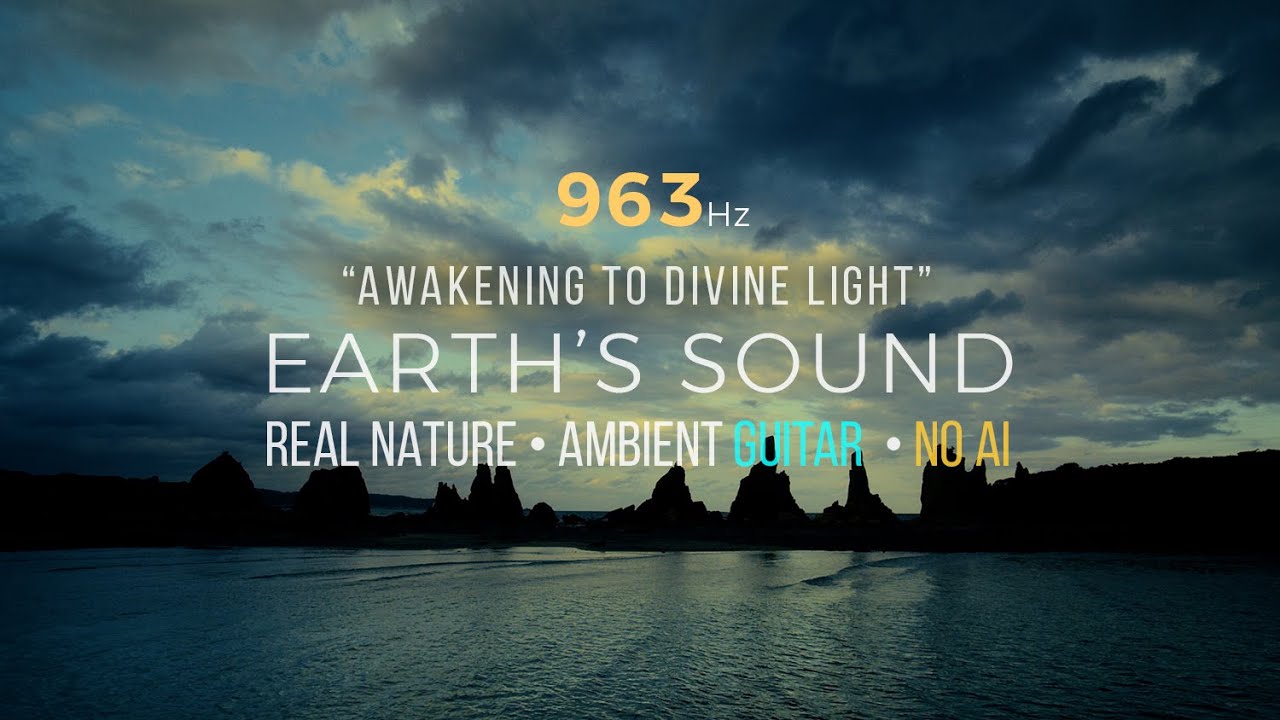 963Hz Solfeggio Frequency – Ocean Waves & Ambient Guitar | EARTH’S ...