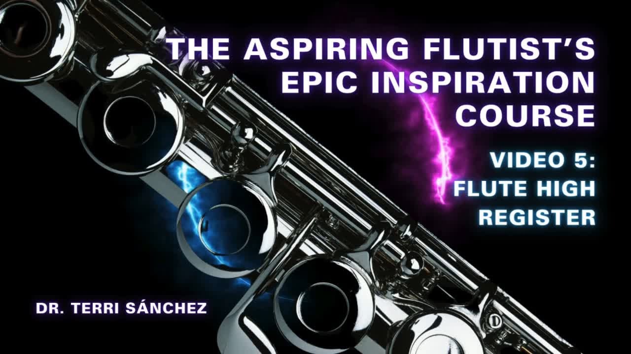 Video 5: FLUTE High Register | The Aspiring Flutist’s Epic Inspiration ...