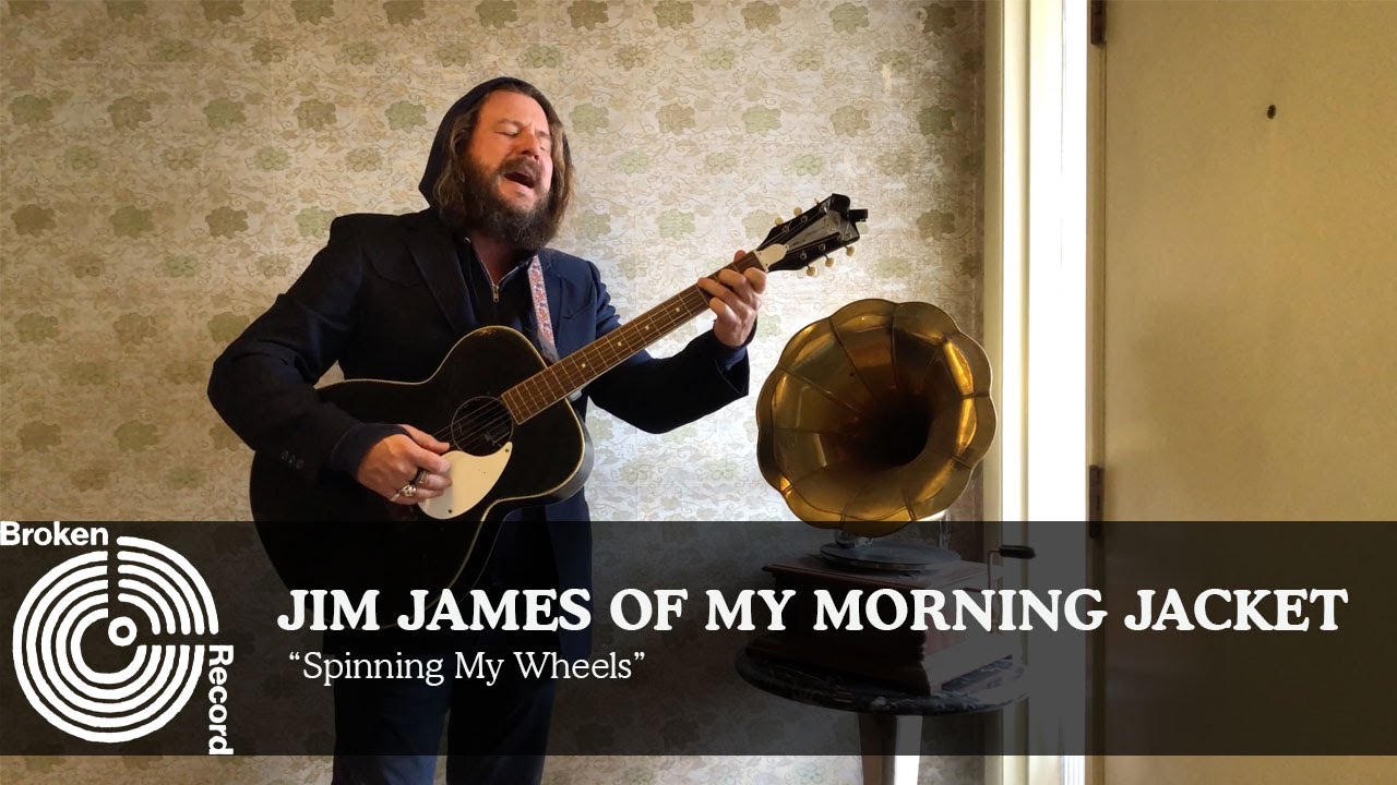 Jim James of My Morning Jacket Performs “Spinning My Wheels” | Broken ...