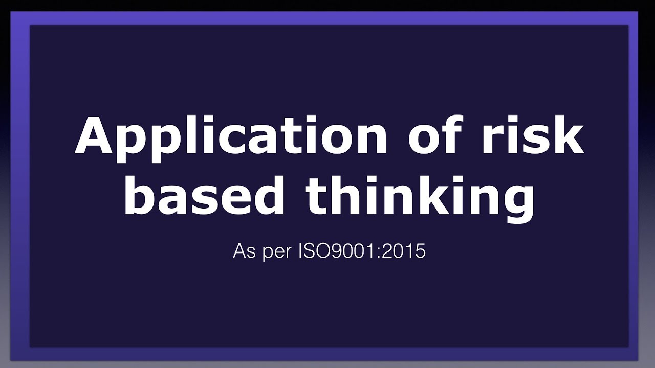Application of Risk based thinking in QMS - YouTube