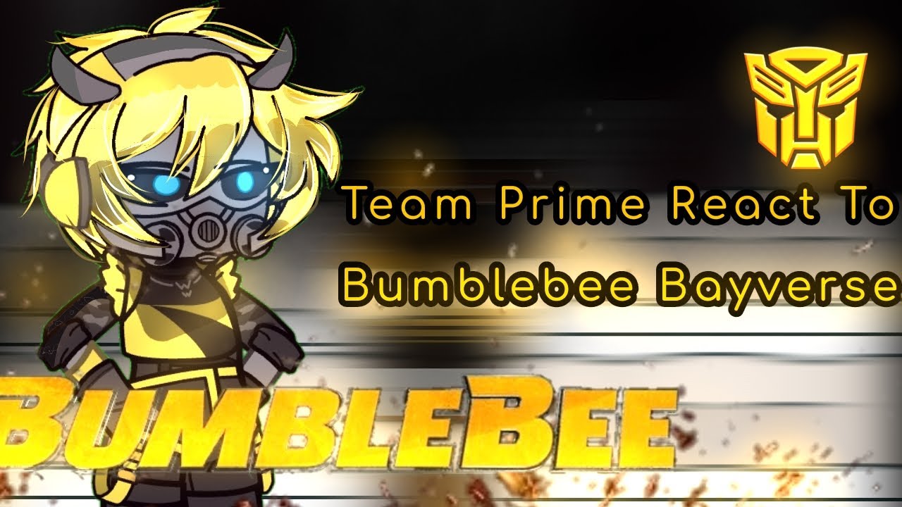 Team Prime React To Bumblebee Bayverse | Nirimi_Kun - YouTube