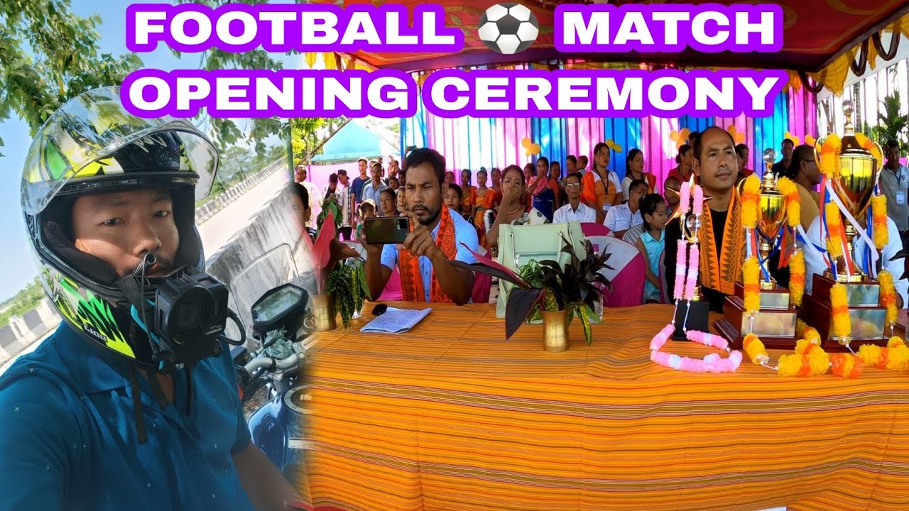 FOOTBALL ⚽ MATCH OPENING CEREMONY || @BETINI CHIRANG - YouTube