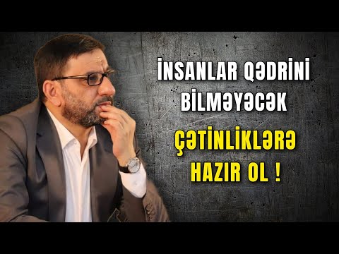 Vəfasızlar qədrini bilməyəcək, sənə xəyanət edəcək, bunu əvvəldən bil - Hacı Şahin - İxlaslı olmaq