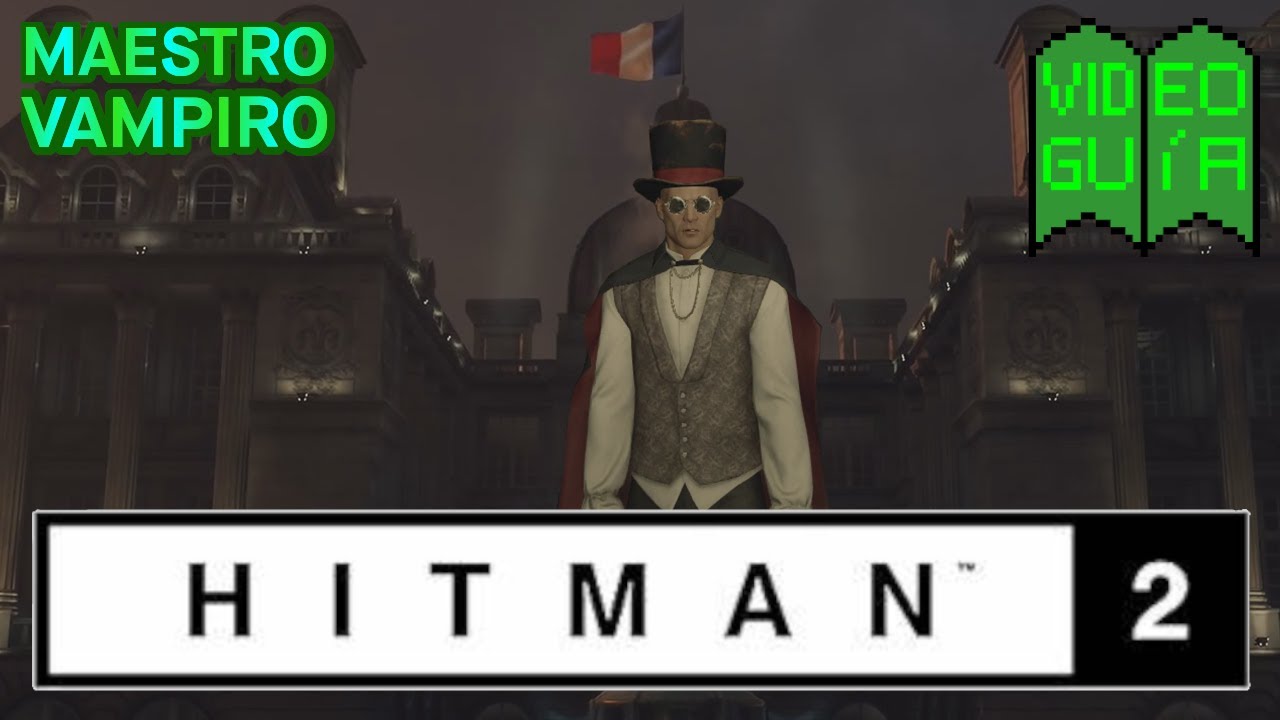 HITMAN Guía 100% | TODOS los DESAFÍOS de MAESTRO VAMPIRO (Solo Hitman 1 ...