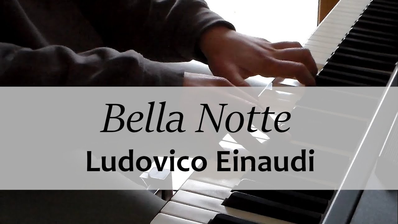 Ludovico Einaudi - Bella Notte | Piano Solo - YouTube