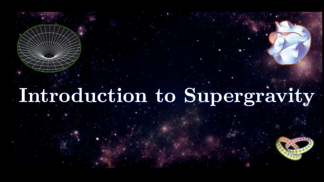 Introduction to Supergravity - YouTube