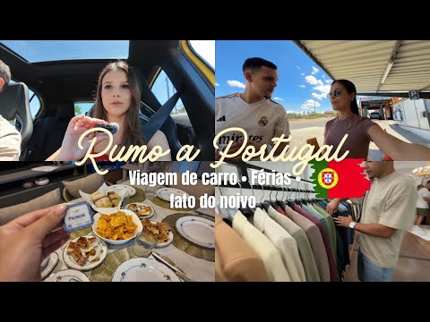 Da Suíça até Portugal de carro | as férias começaram | escolha do fato do noivo 