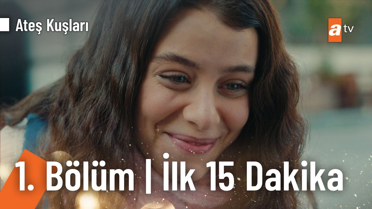 Ateş Kuşları 1. Bölüm | İlk 15 Dakika - YouTube