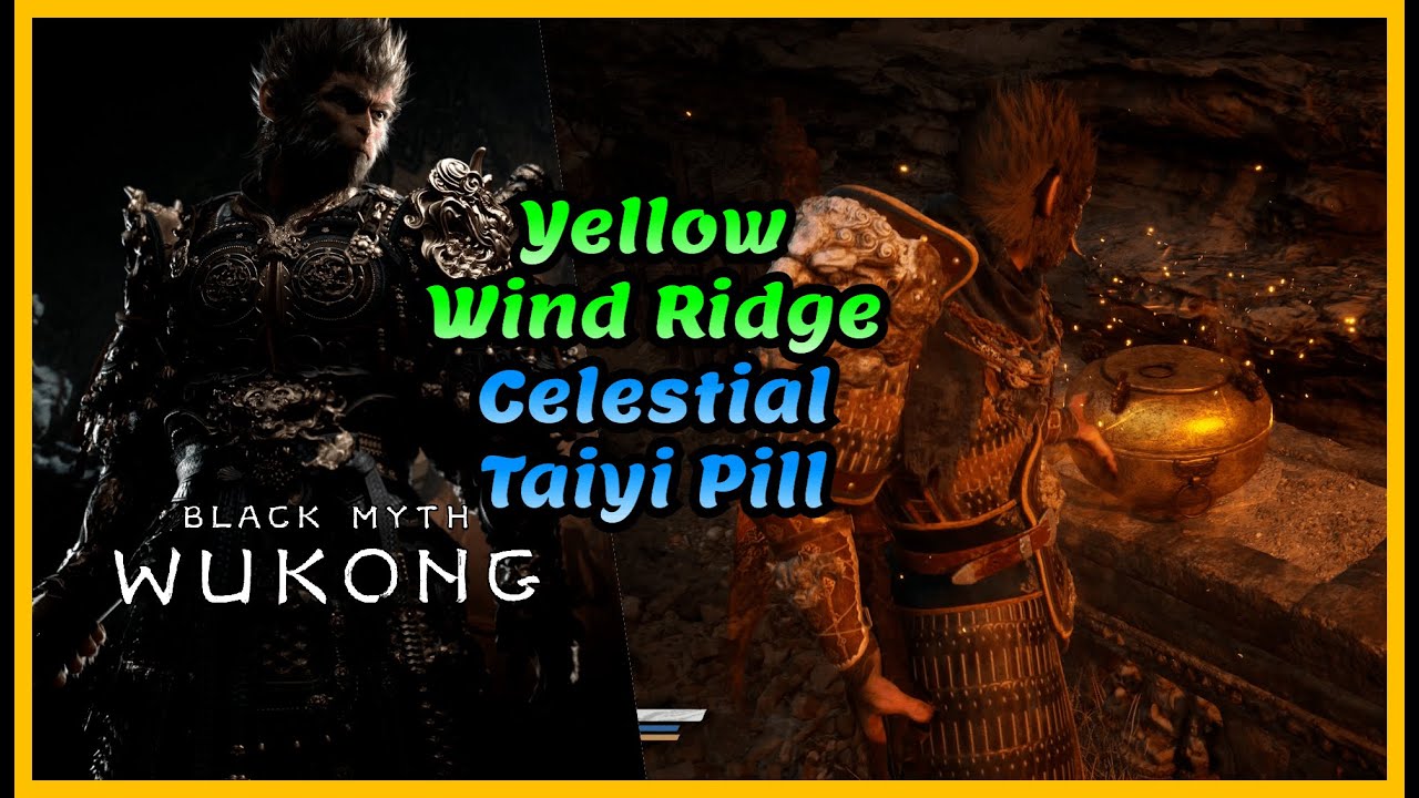 Black Myth Wukong: Yellow Wind Ridge, Celestial Taiyi Pill - YouTube