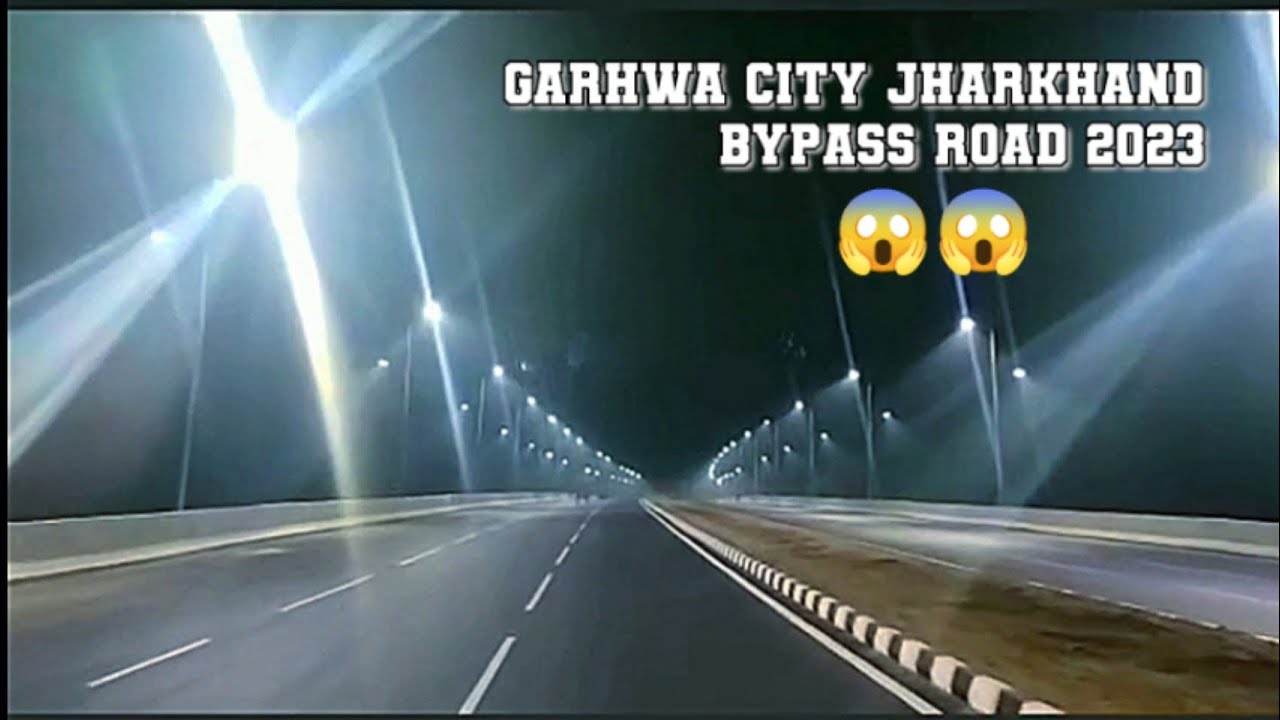 Garhwa city jharkhand new bypass road 2023 4 line road night view 😍😍.# ...