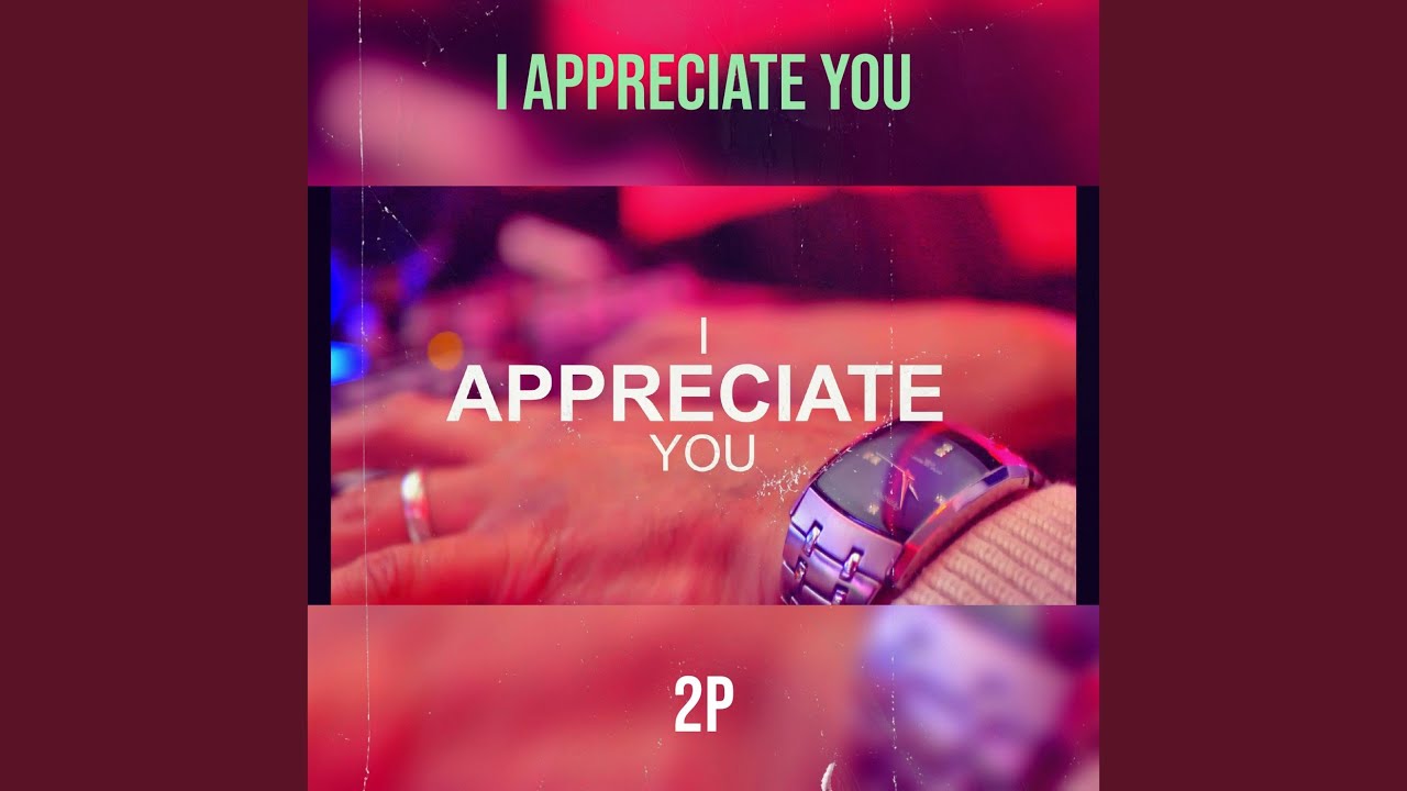 I Appreciate You - YouTube