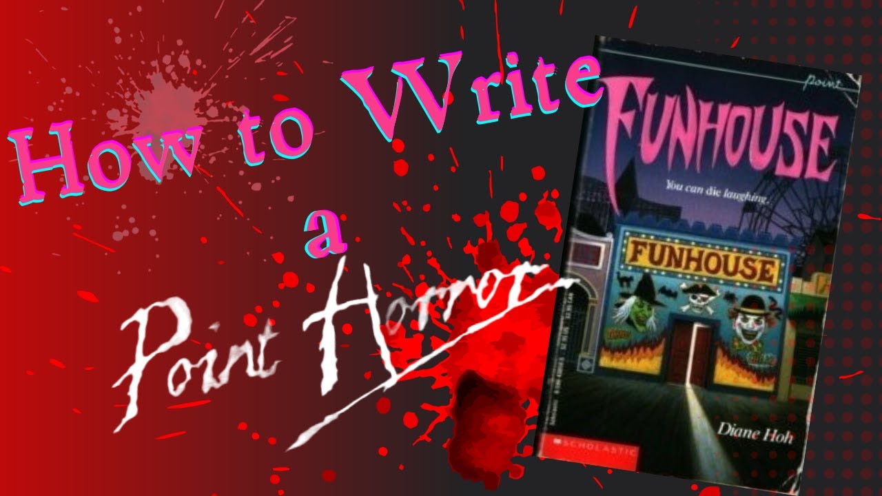 How to Write a Point Horror in Six Not-So-Serious Steps | RE-UPLOAD ...