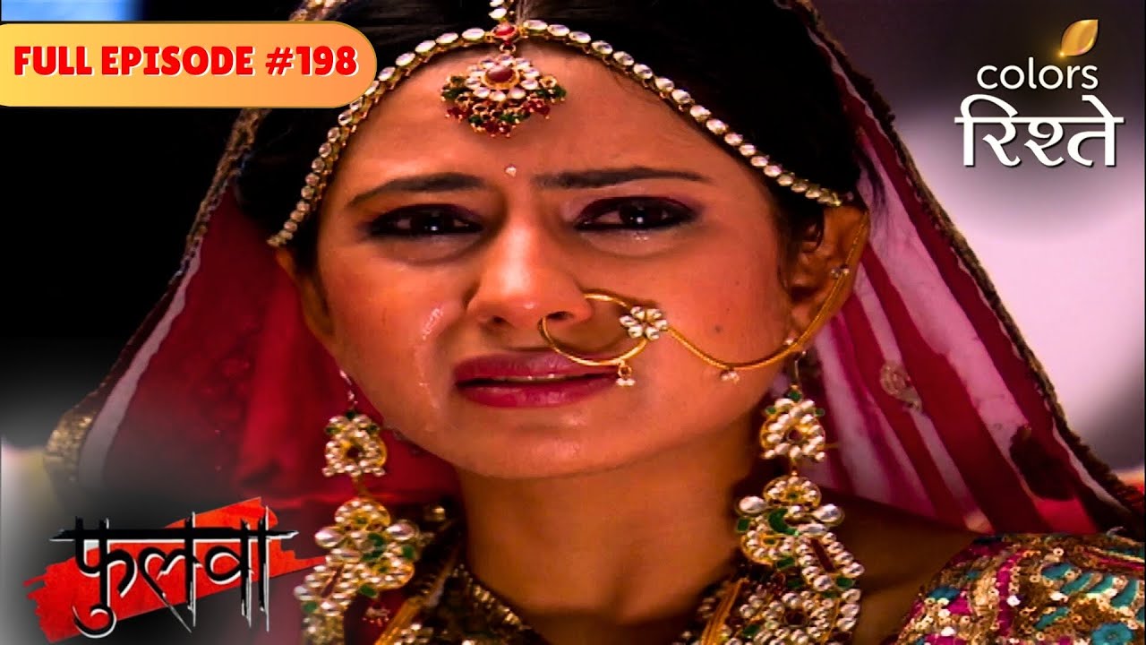 | Phulwa | Full Episode 198 | Colors Rishtey - YouTube