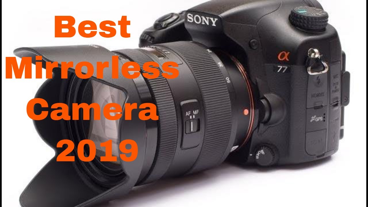 10 Best Mirrorless Cameras 2019 | Best Mirrorless Camera | Best ...