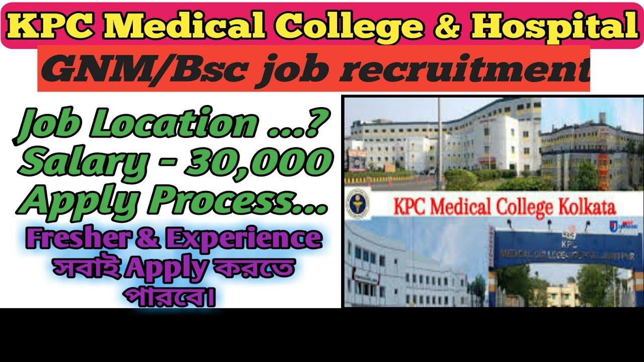 Hospital job vacancy 2023 | KPC Medical College & Hospital | GNM / Bsc ...