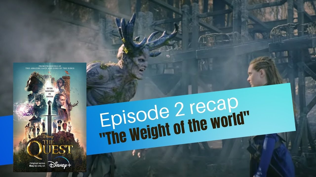 The Quest Episode 2 Recap: The Weight of the World - YouTube