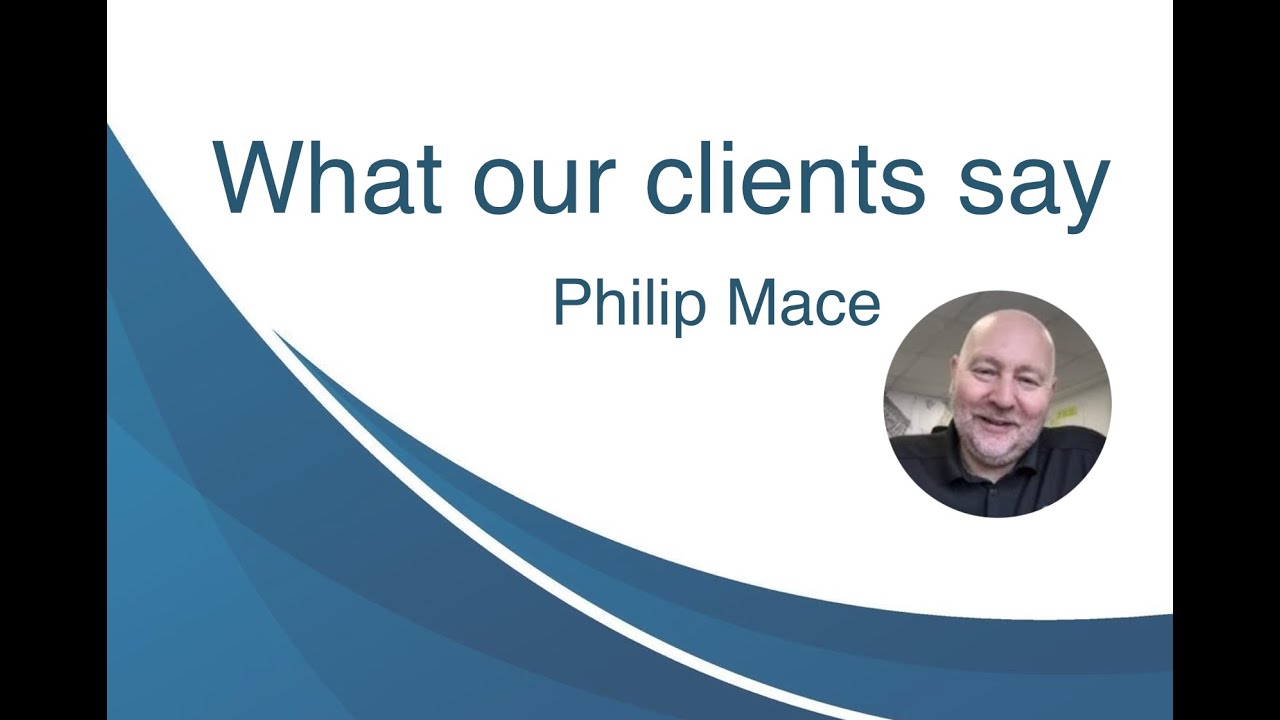 What our clients say - Philip Mace - YouTube