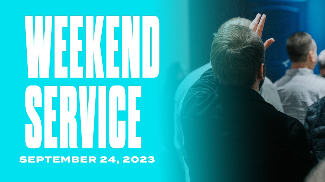 Weekend Service | September 24, 2023 - YouTube