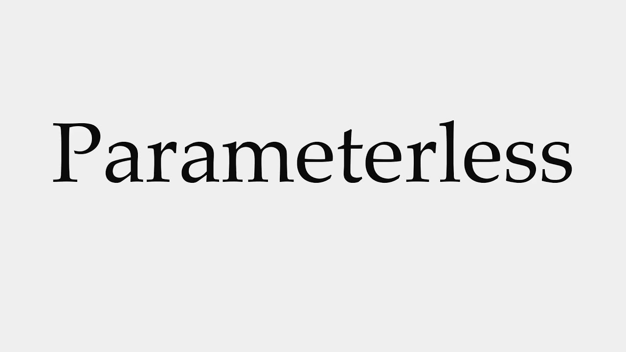 How To Pronounce Parameterless Youtube 0451