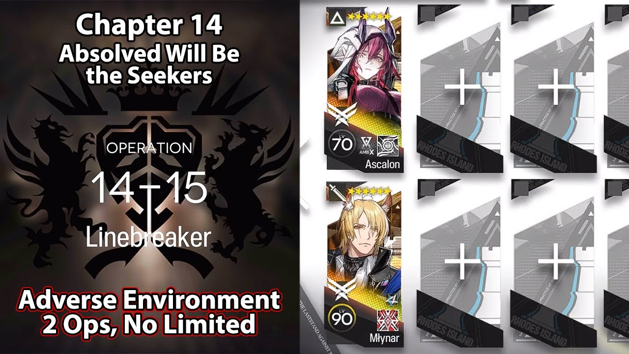 [Arknights] Chapter 14: Absolved Will Be the Seekers | 14-15 Adverse (2 Operators, No Limited ...