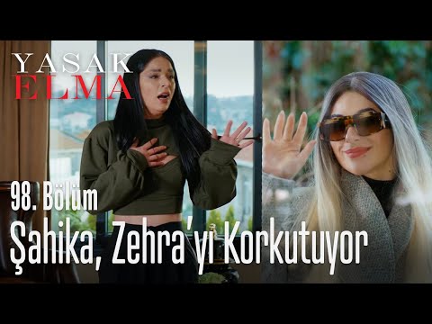 Şahika, Zehra'yı korkutuyor - Yasak Elma 98. Bölüm