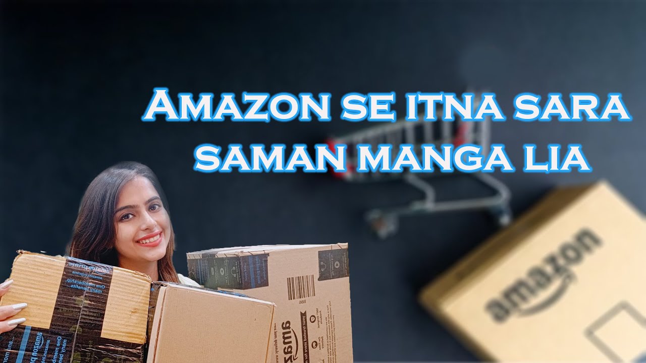 Amazon.in Se Itna Sara Saman Manga Lia🙆🫣 - YouTube