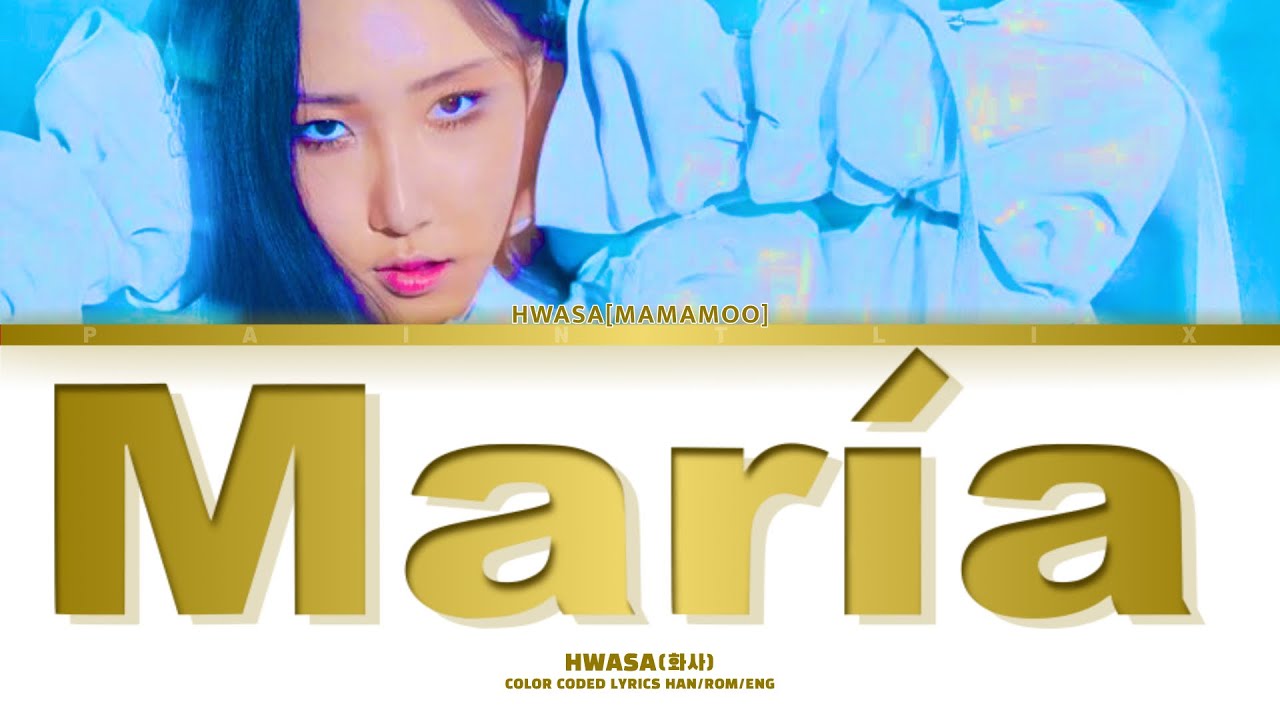 Maria (마리아) - Hwasa Mamamoo(화사) [Lyrics Han/Rom/Eng] - YouTube