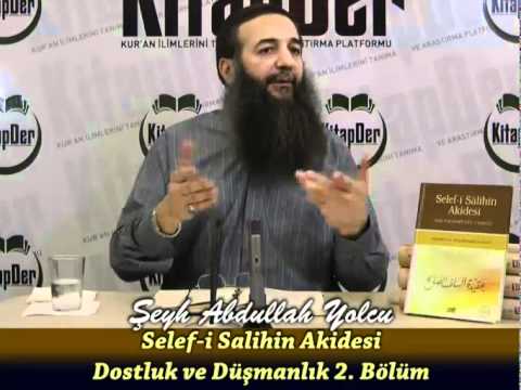 Şeyh Abdullah Yolcu - İslam'da dostluk ve düşmanlık.