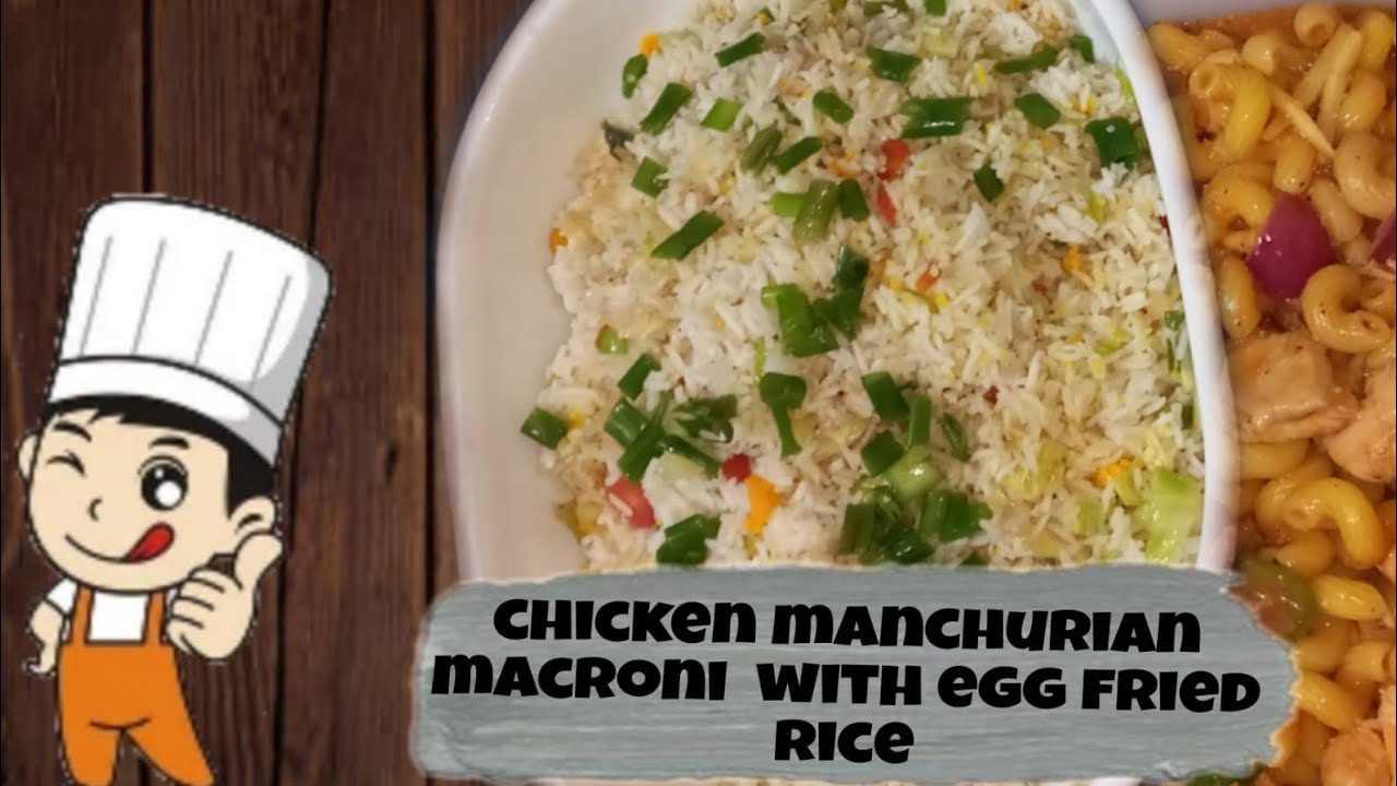 chicken Manchurian macroni with egg fried rice - YouTube