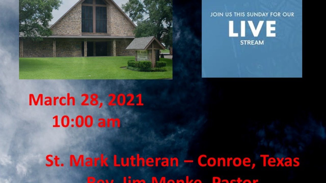 St. Mark - Conroe, TX - 03-28-2021 - 10:00 am - YouTube