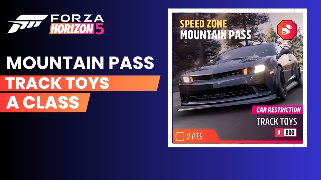 Forza Horizon 5 - Speed Zone: "Mountain Pass" - A Class - Track Toys ...