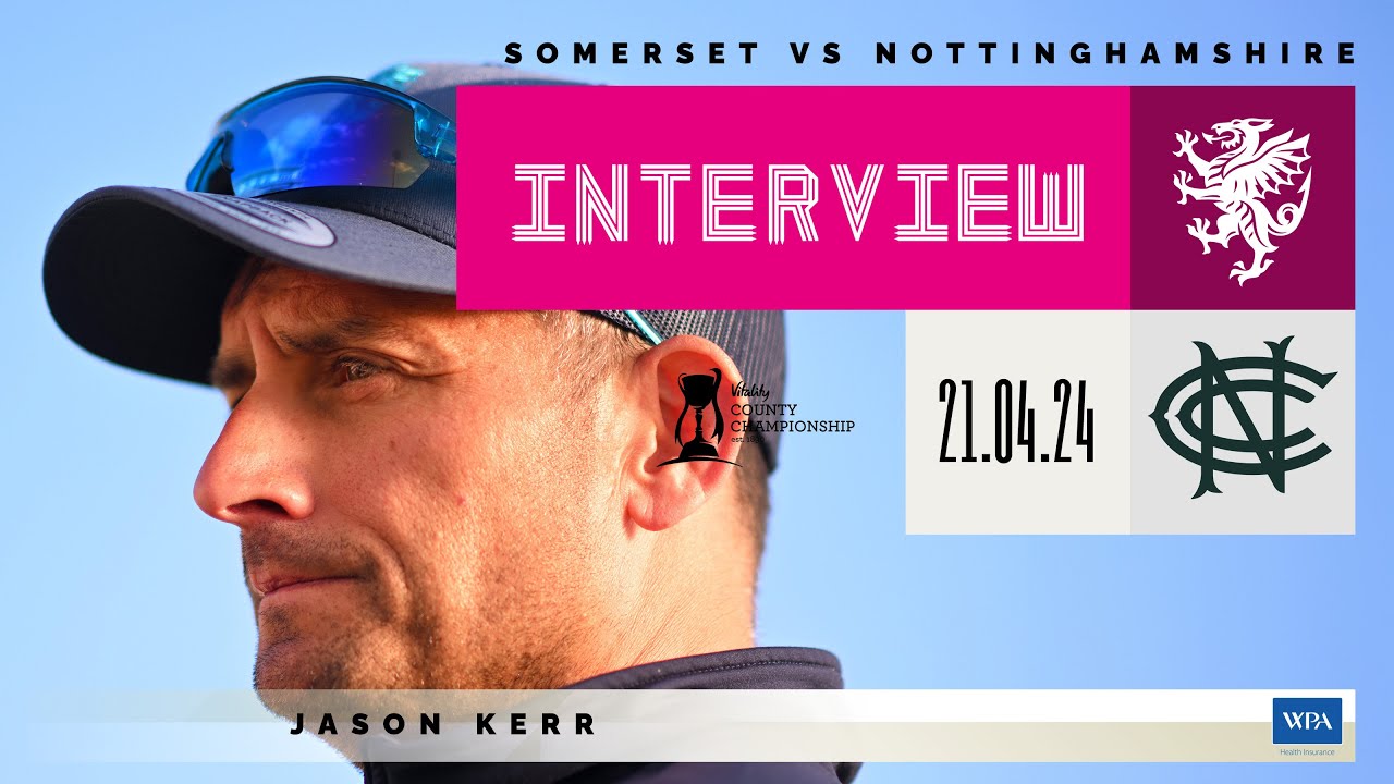 INTERVIEW: Jason Kerr reflects on a tough day for Somerset - YouTube
