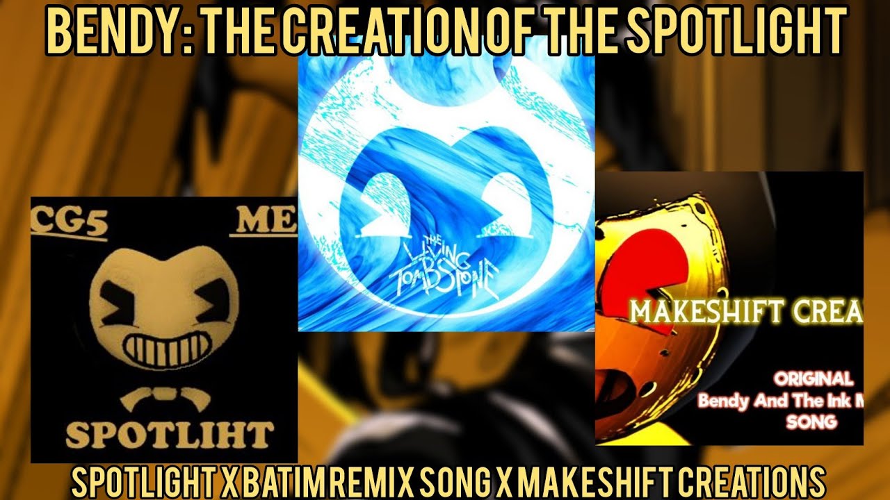 Bendy: The Creation Of The Spotlight - Spotlight X Batim Remix Song X ...