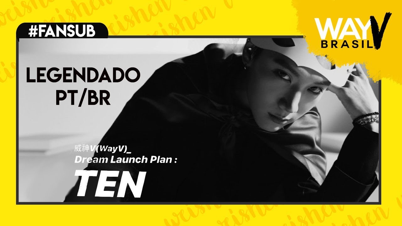[PT/BR] WayV 'Dream Launch Plan' - TEN - YouTube