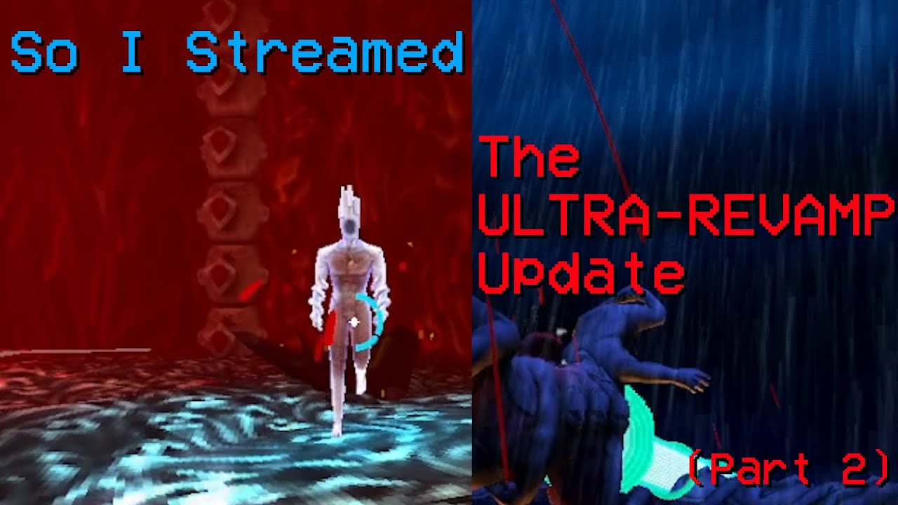 So I Streamed The ULTRA-REVAMP Update (part 2) - YouTube