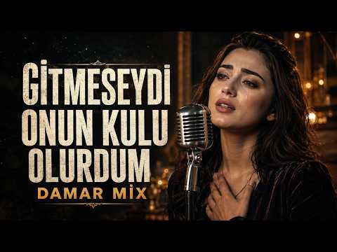Gitmeseydi Onun Kulu Olurdum 💔 Damar Mix | Sözlerin Feryadı