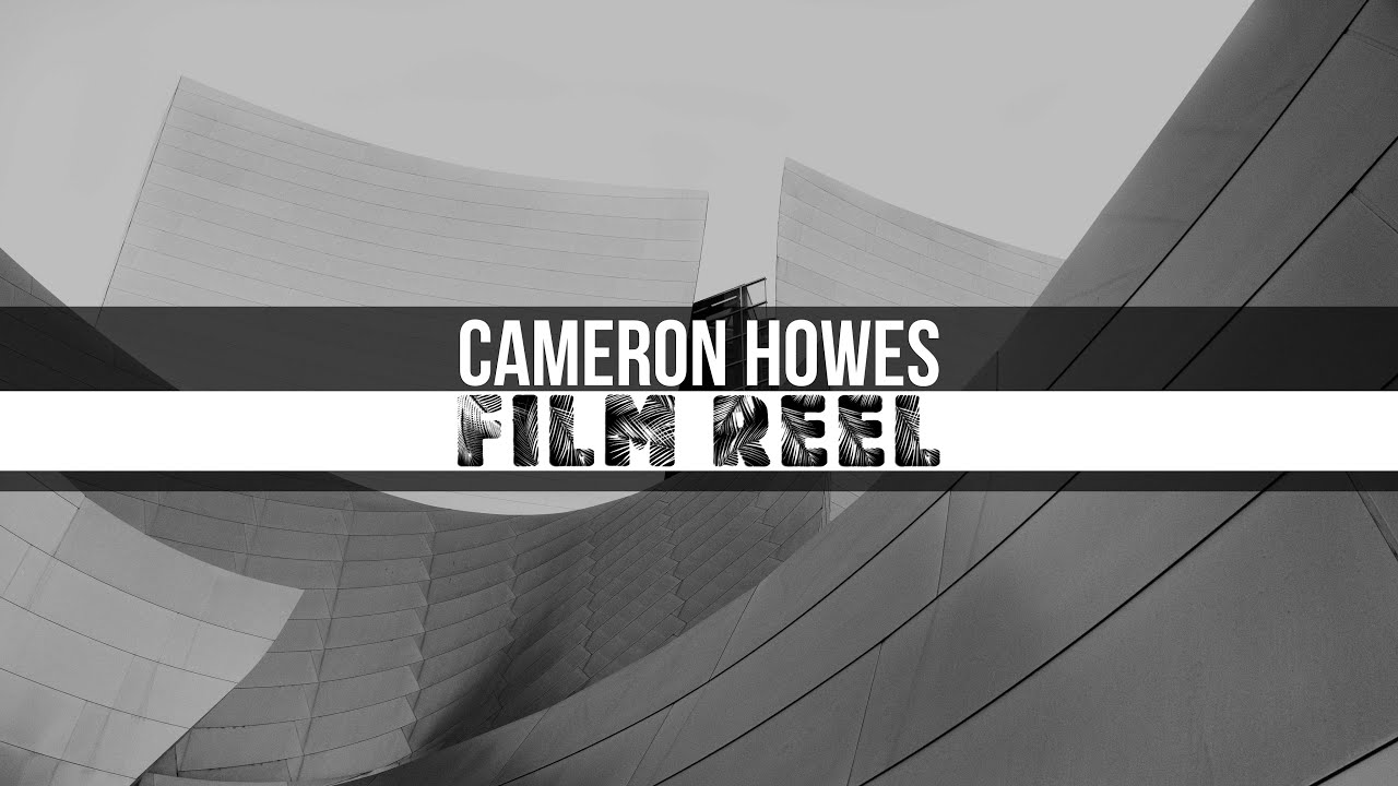 Film Reel - Cameron Howes - YouTube