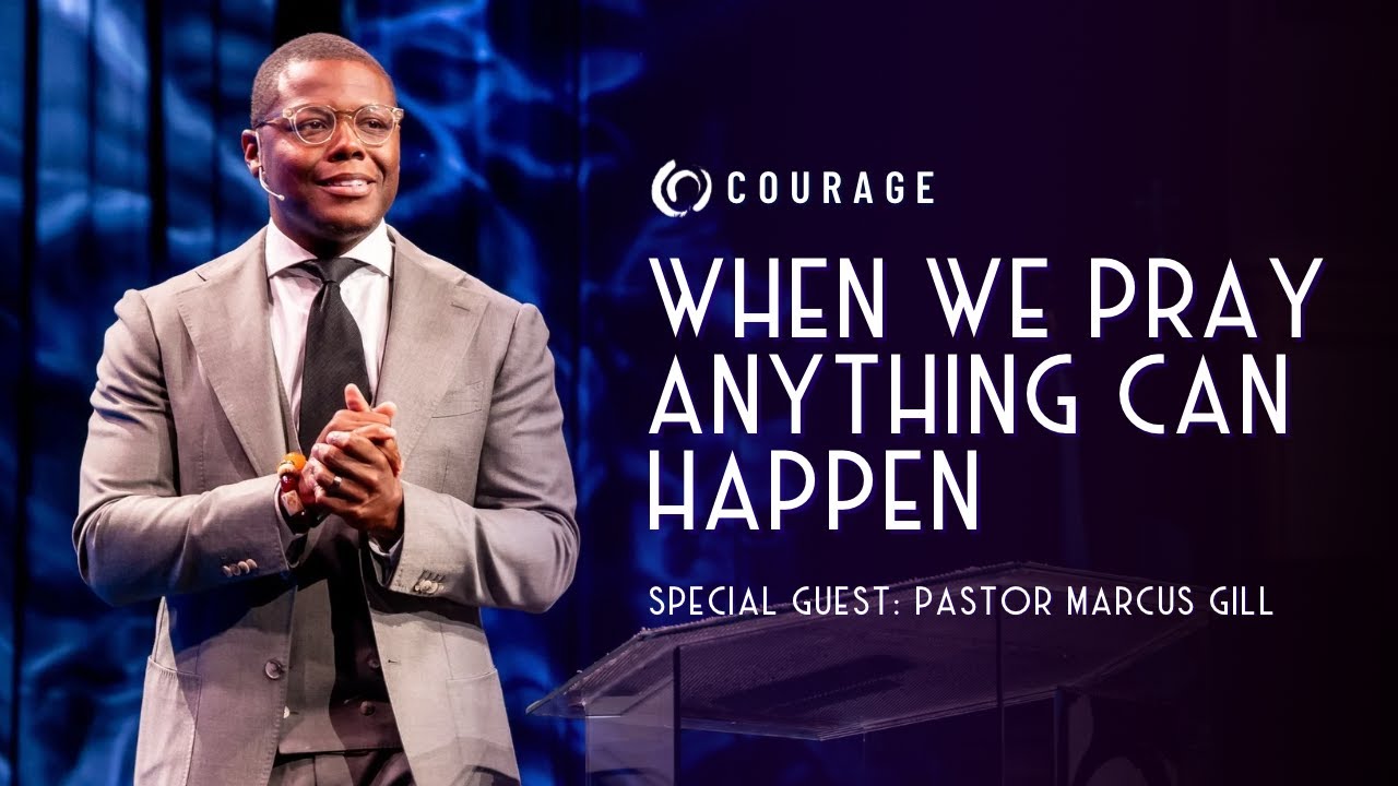 When We Pray Anything Can Happen | Pastor Marcus Gill - YouTube