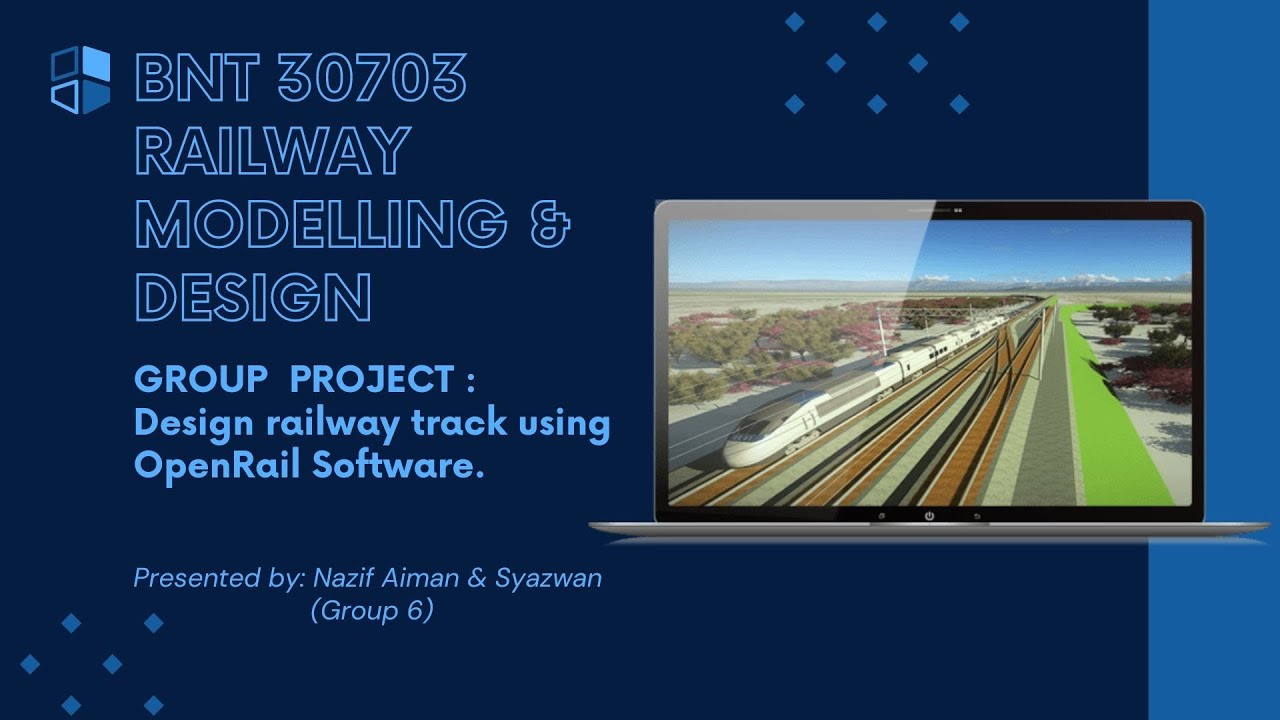 BNT 30703 RAILWAY MODELLING AND DESIGN - GROUP 6 Project : Design ...