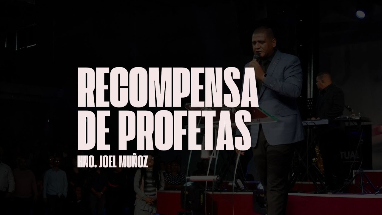 Recompensa De Profetas | Joel Muñoz - YouTube