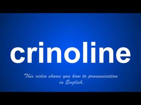the correct pronunciation of crinoline in English. - YouTube